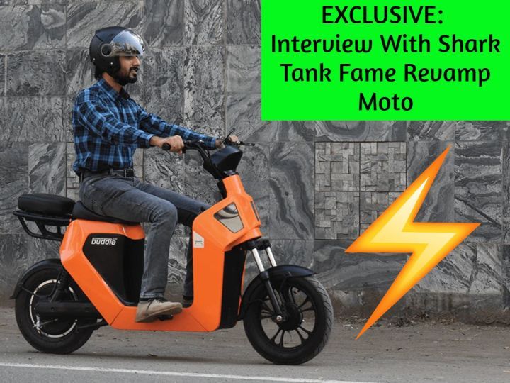 Exclusive: Interview With Revamp Moto: Shark Tank Fame, Launch Plans ...