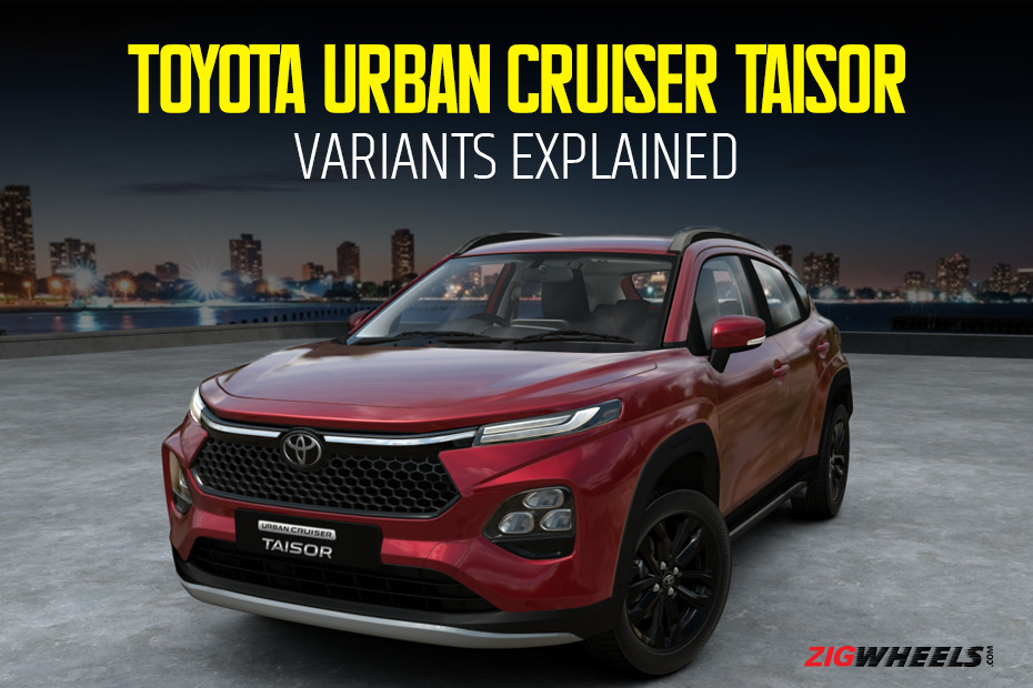Toyota Taisor E, S, S+, G, V Variants Explained, Here’s What Features ...
