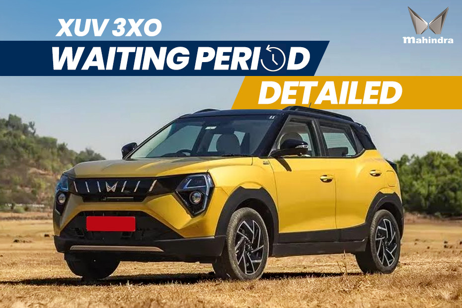 Mahindra XUV 3XO Waiting Period Detailed For The Month Of July For ...