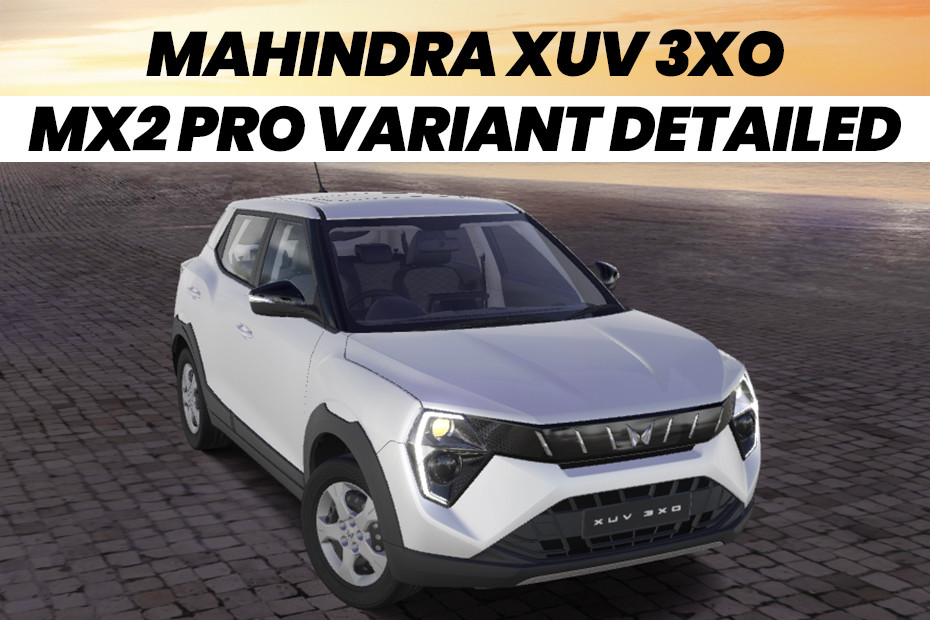 Mahindra XUV 3XO MX2 Pro Model Detailed In 10 Images: Exterior, Interior, Features, Powertrain ...