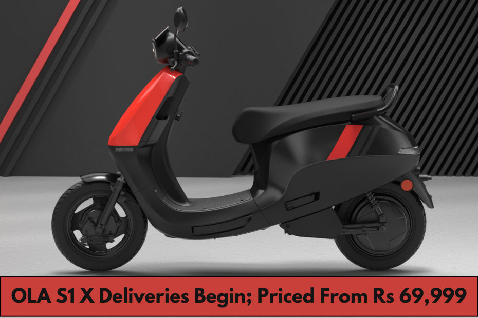 Ola S1 X Deliveries Start Pan India; Cheapest Ola Electric Scooter ...